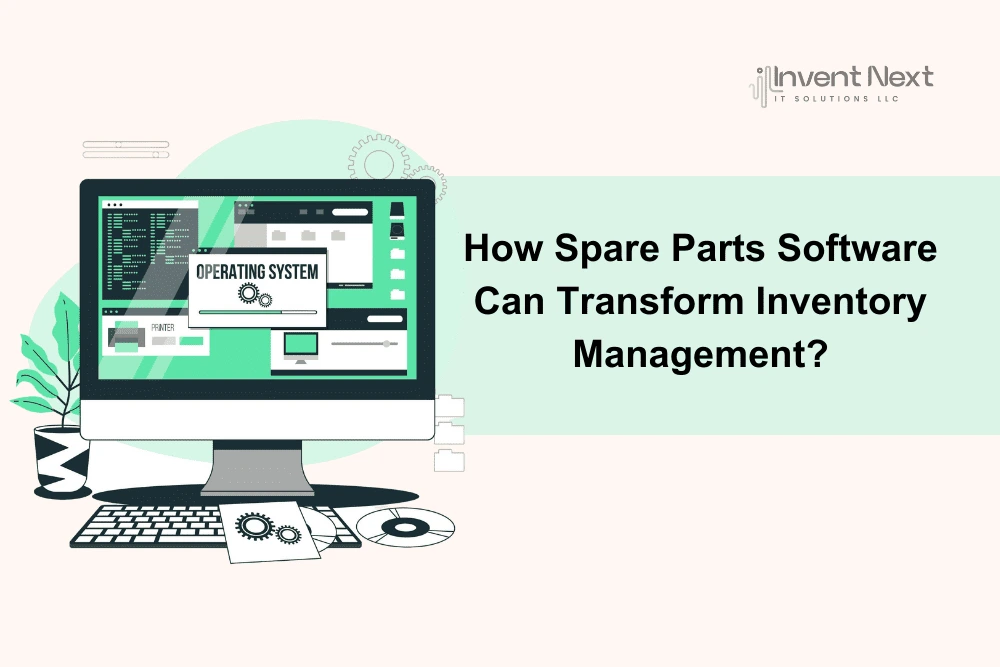 How Spare Parts Software Can Transform Inventory Management