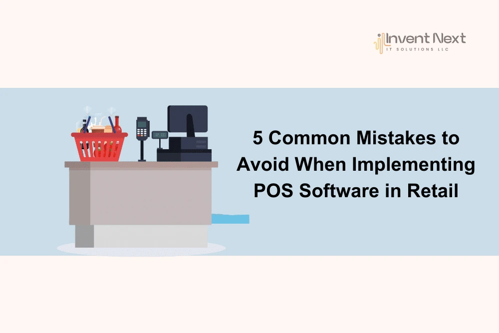 Common Mistakes to Avoid When Installing POS Software in Retail