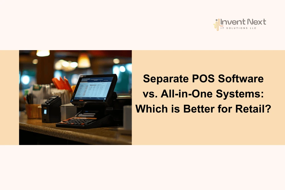 Separate POS Software or All-in-One Systems: Better for Retail?