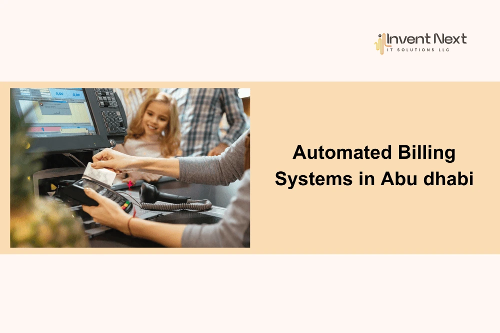 Automated Billing Systems in Abu dhabi: Unlock Growth Potential