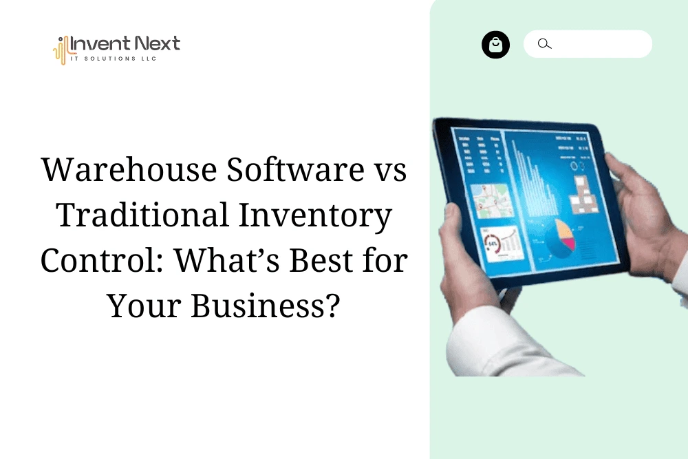 Warehouse Software vs Traditional Inventory: A Smarter Choice